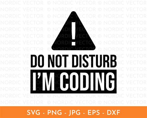 Programmer Quote Svg Dont Disturb Im Coding Warning Sign