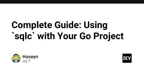 Complete Guide Using `sqlc` With Your Go Project Dev Community