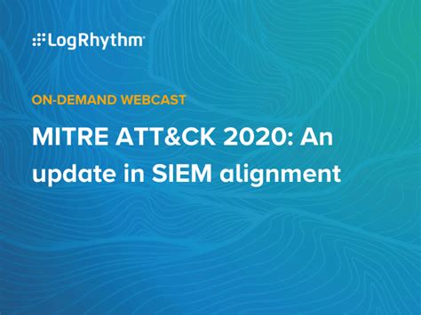 Mitre Att Ck An Update In Siem Alignment Logrhythm
