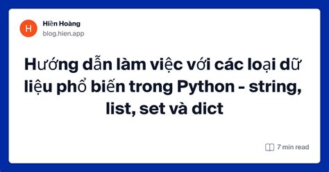 Hướng Dẫn Làm Việc Với Các Loại Dữ Liệu Phổ Biến Trong Python String