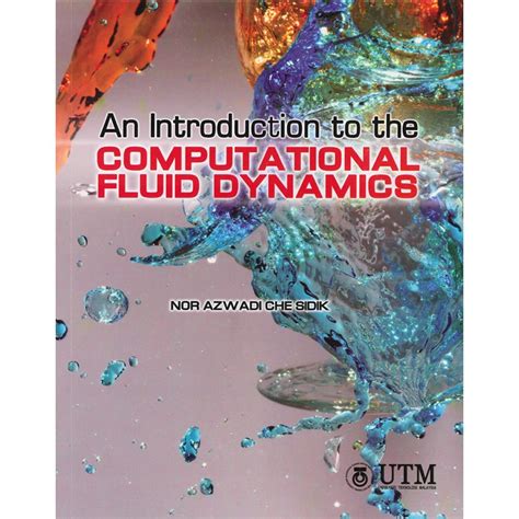 An Introduction To The Computational Fluid Dynamics Nor Azwadi Che Sidik Buku Anda Penerbit