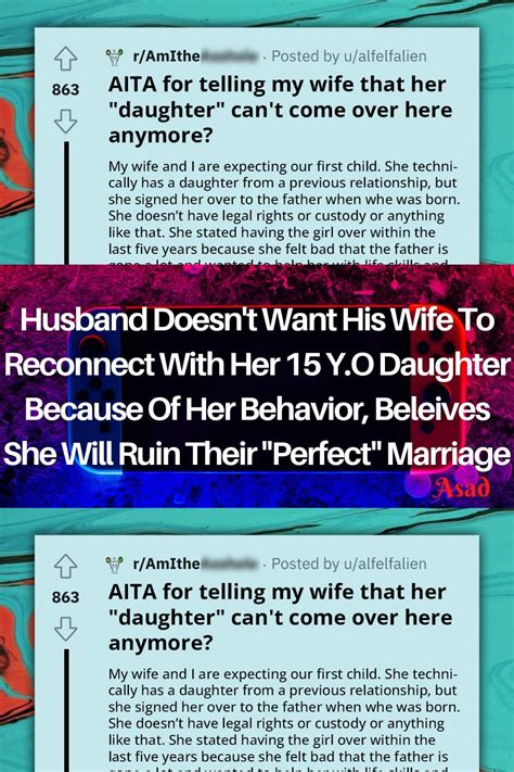 Husband Doesn T Want His Wife To Reconnect With Her 15 Y O Daughter