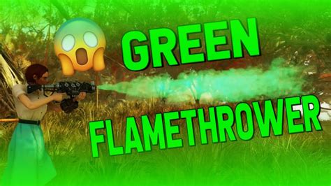 Fallout 76 Green Flamethrower Youtube