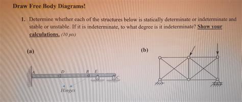 Solved Draw Free Body Diagrams 1 Determine Whether Each Of