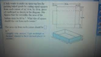 Solved A Lady Wants To Make An Open Top Box For Packing Chegg Com