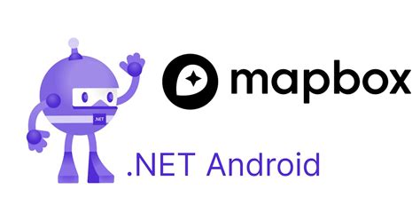 Mapbox Integration In Net Android Apps