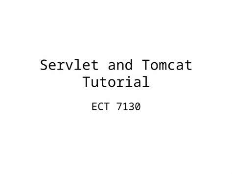 Ppt Servlet And Tomcat Tutorial Ect 7130 Download Tomcat Tomcattomcat 5v5528bin