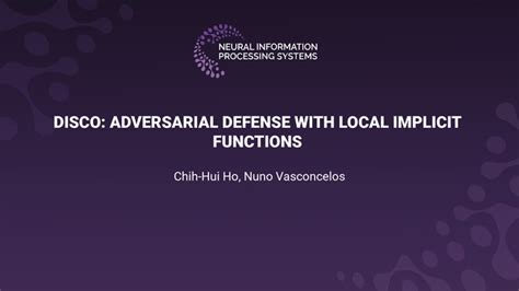 Chih Hui Ho Nuno Vasconcelos · Disco Adversarial Defense With Local
