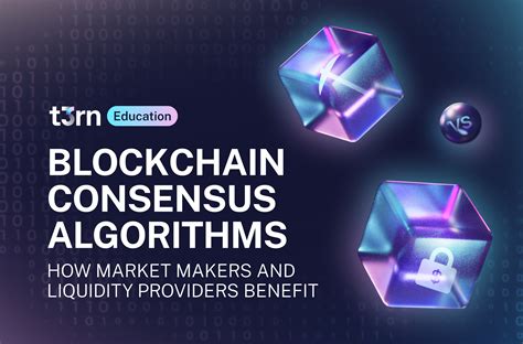 Blockchain Consensus Algorithms How Market Makers And Liquidity