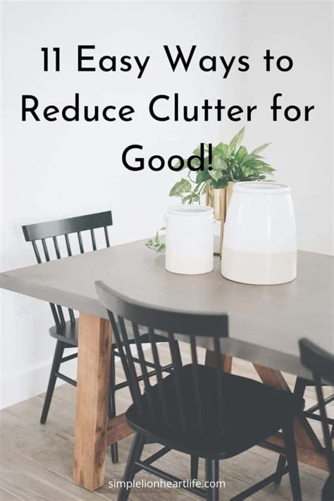11 Easy Ways To Reduce Clutter For Good Simple Lionheart Life