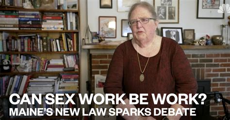 Can Sex Work Be Work Maines New Law Sparks Debate