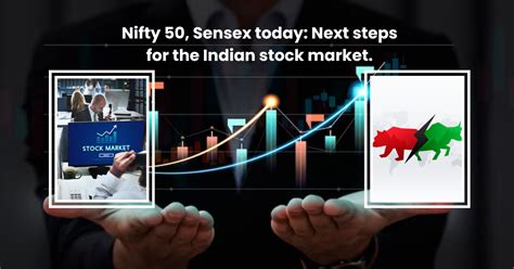 Nifty Sensex Today Next Steps For The Indian Stock Market