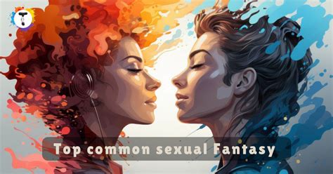 Psychology Of Top 10 Most Common Sexual Fantasy Females Have Tangle
