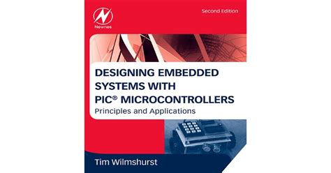 Designing Embedded Systems With PIC Microcontrollers Nd Edition Book