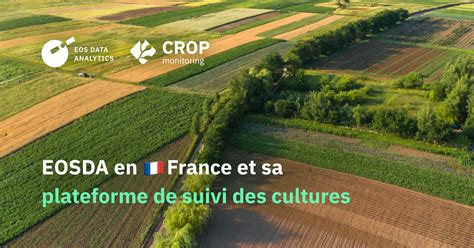 Eosda Propose Sa Plateforme Eosda Crop Monitoring En France
