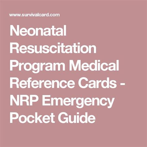 Neonatal Resuscitation Program Medical Reference Cards NRP Emergency Pocket Guide Survival