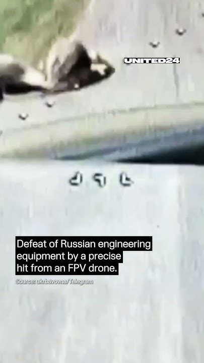 Defeat Of Russian Engineering Equipment By A Precise Hit From An Fpv