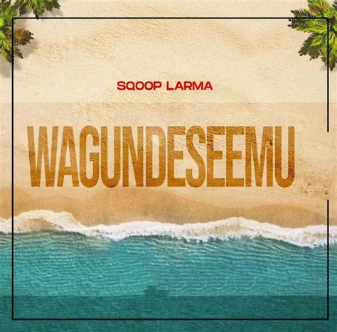 Wagundeseemu By Sqoop Larma Mp3 Download Audio Download Howweug