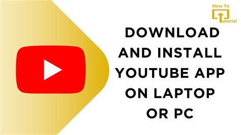 How to Download And Install YouTube App on Laptop or PC - YouTube