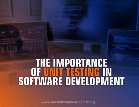 Tedikom Wireless On Linkedin The Importance Of Unit Testing In Software Development