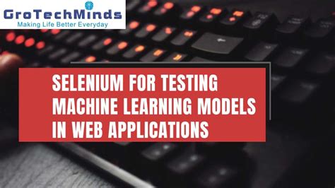 Selenium For Testing Machine Learning Models In Web Applications