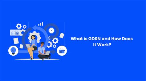 What Is GDSN And How Does It Work