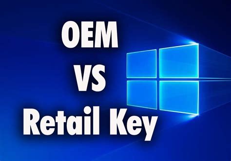 What S The Difference Between Windows OEM And Retail License Key