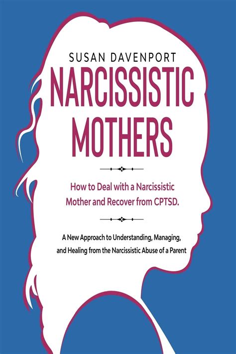 Narcissistic Mothers: How to Deal With a Narcissistic Mother and Recover From CPTSD. a New ...