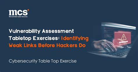 Vulnerability Assessment Tabletop Exercises Identifying Weak Links Microminder Cyber Security