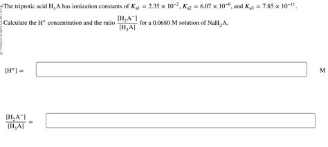 Solved The Triprotic Acid H3a Has Ionization Constants