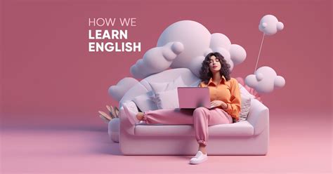 how we learn english and do we really learn it