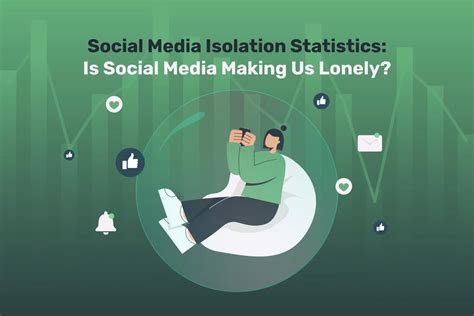 Social Media Isolation Is Social Media Making Us Lonely