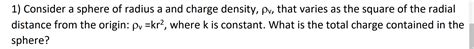 Consider A Sphere Of Radius A And Charge Density Chegg