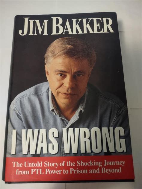 I Was Wrong By Jim Bakker 1996 Hardcover 1st Edition 1st Printing Isbn