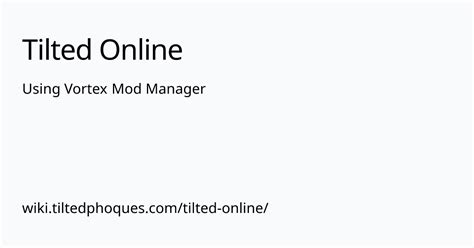 Using Vortex Mod Manager Tilted Online