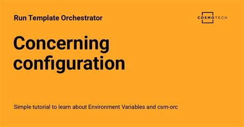 Concerning Configuration Run Template Orchestrator