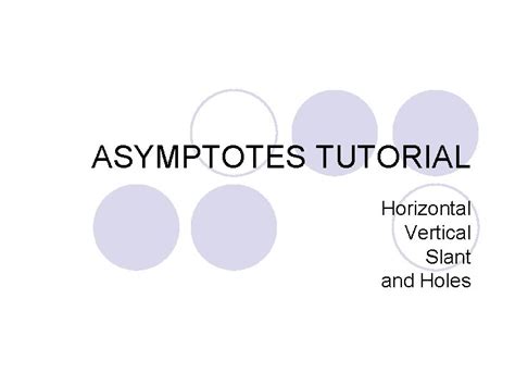 Asymptotes Tutorial Horizontal Vertical Slant And Holes Definition