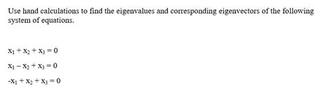Use Hand Calculations To Find The Eigenvalues And
