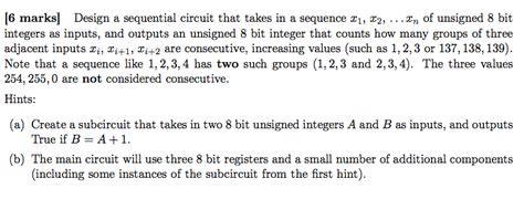 Solved Marks Design A Sequential Circuit That Takes In A Chegg