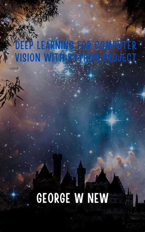 deep learning for computer vision with python project implement