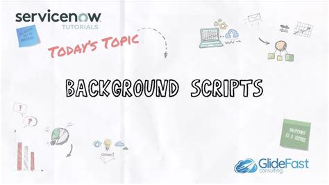 Mastering Servicenow Background Scripts For Automation
