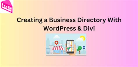 Creating A Business Directory With Wordpress And Divi • Divi Cake Blog
