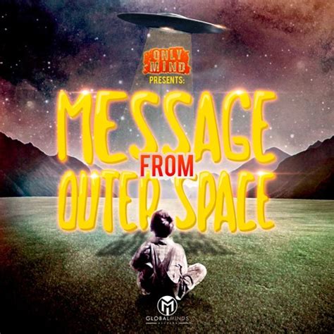 Stream Only Mind Message From Outer Space [out Now] By Only Mind