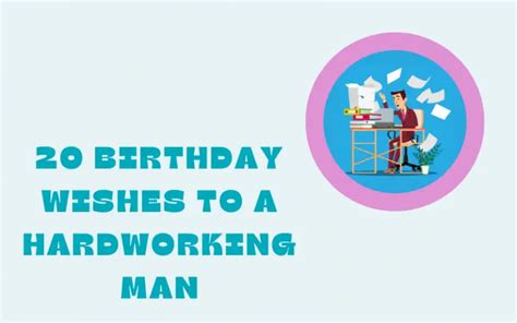 20 Birthday Wishes To A Hardworking Man I Wish You