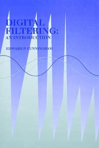 Digital Filtering An Introduction Cunningham Edward P