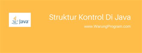Belajar Java Struktur Kontrol