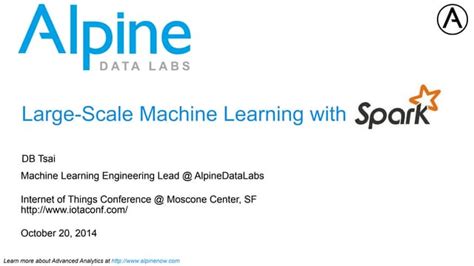 2014 10 20 Large Scale Machine Learning With Apache Spark At Internet Of Things Conference Ppt