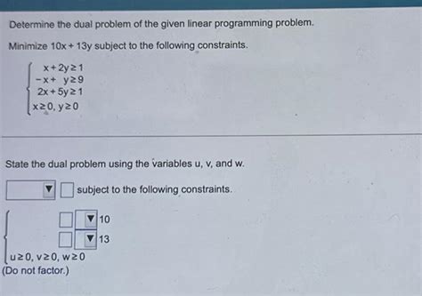 Solved Determine The Dual Problem Of The Given Linear Chegg