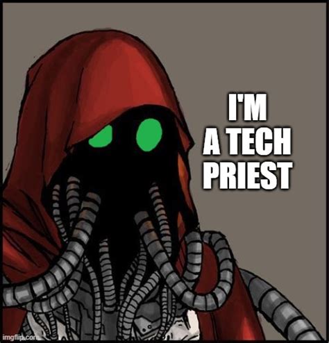 Tech Priest Imgflip