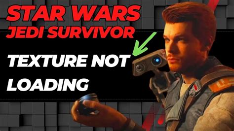 How To Fix Star Wars Jedi Survivor Texture Not Loading